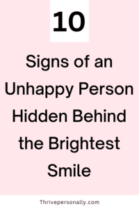 10 Obvious Signs of an Unhappy Person Hidden Behind the Smile