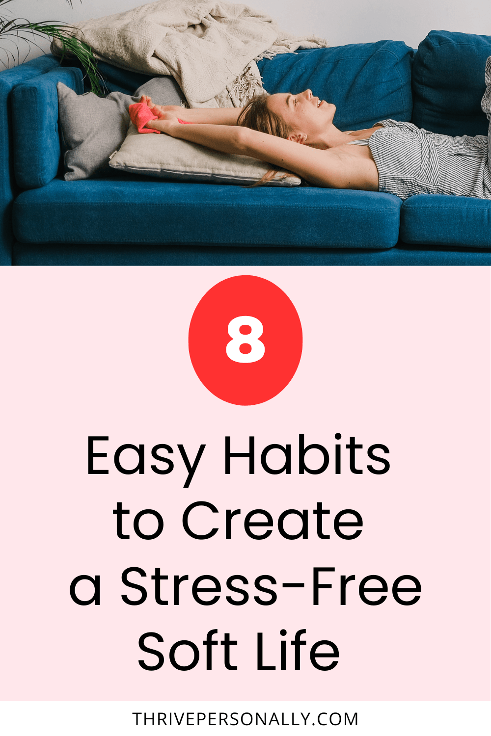 8 Easy Habits to Create a Stress-Free, Soft Life
