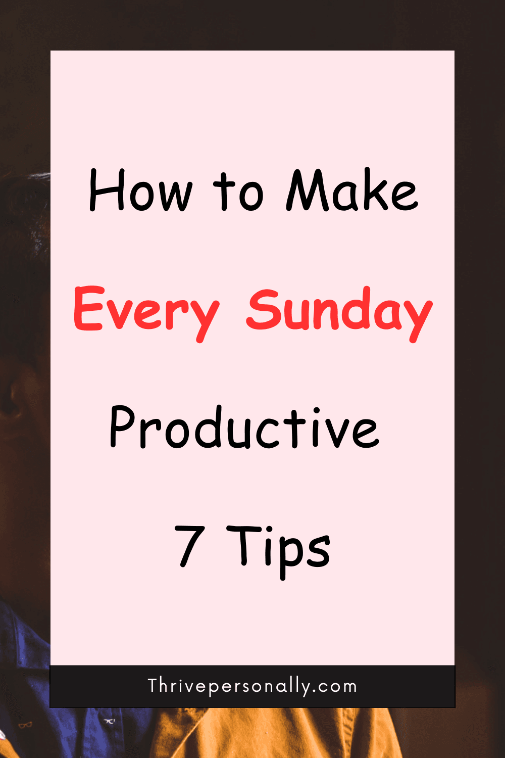 How to Make Every Sunday Productive for a Winning Week Ahead