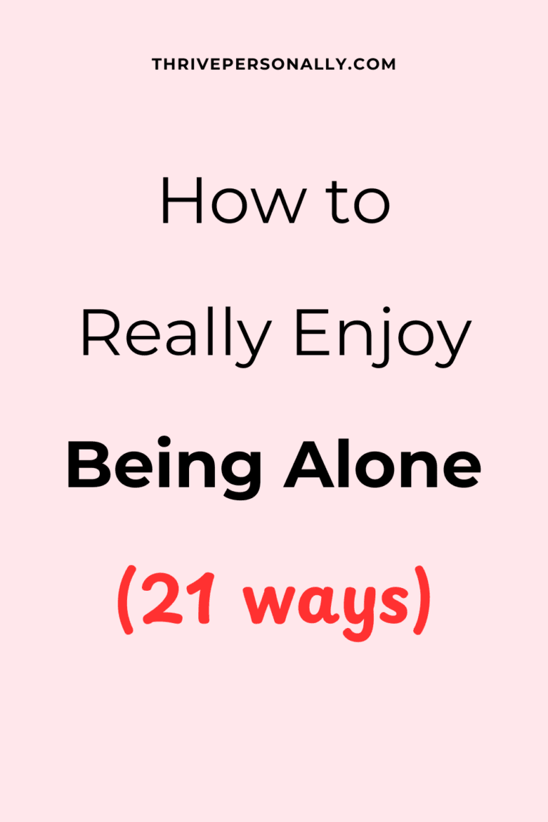 How to Really Enjoy Being Alone (21 ways)
