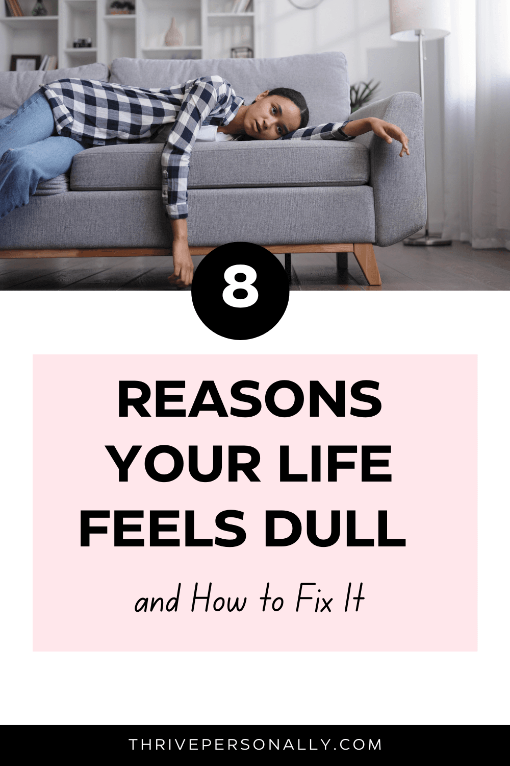 8 Reasons Your Life Feels Dull and How to Fix It