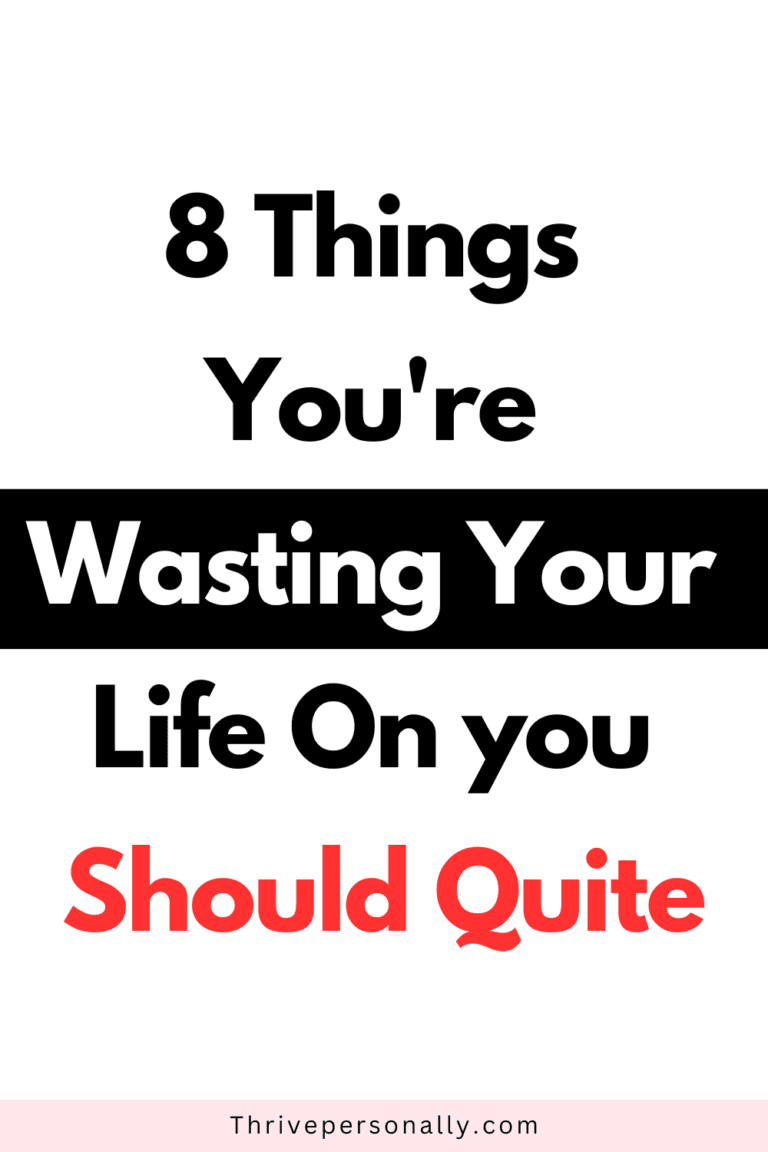 8 Things You’re Wasting Your Life On and How to Quit