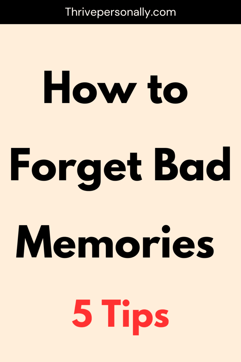 How to Forget Bad Memories - 5 Tips