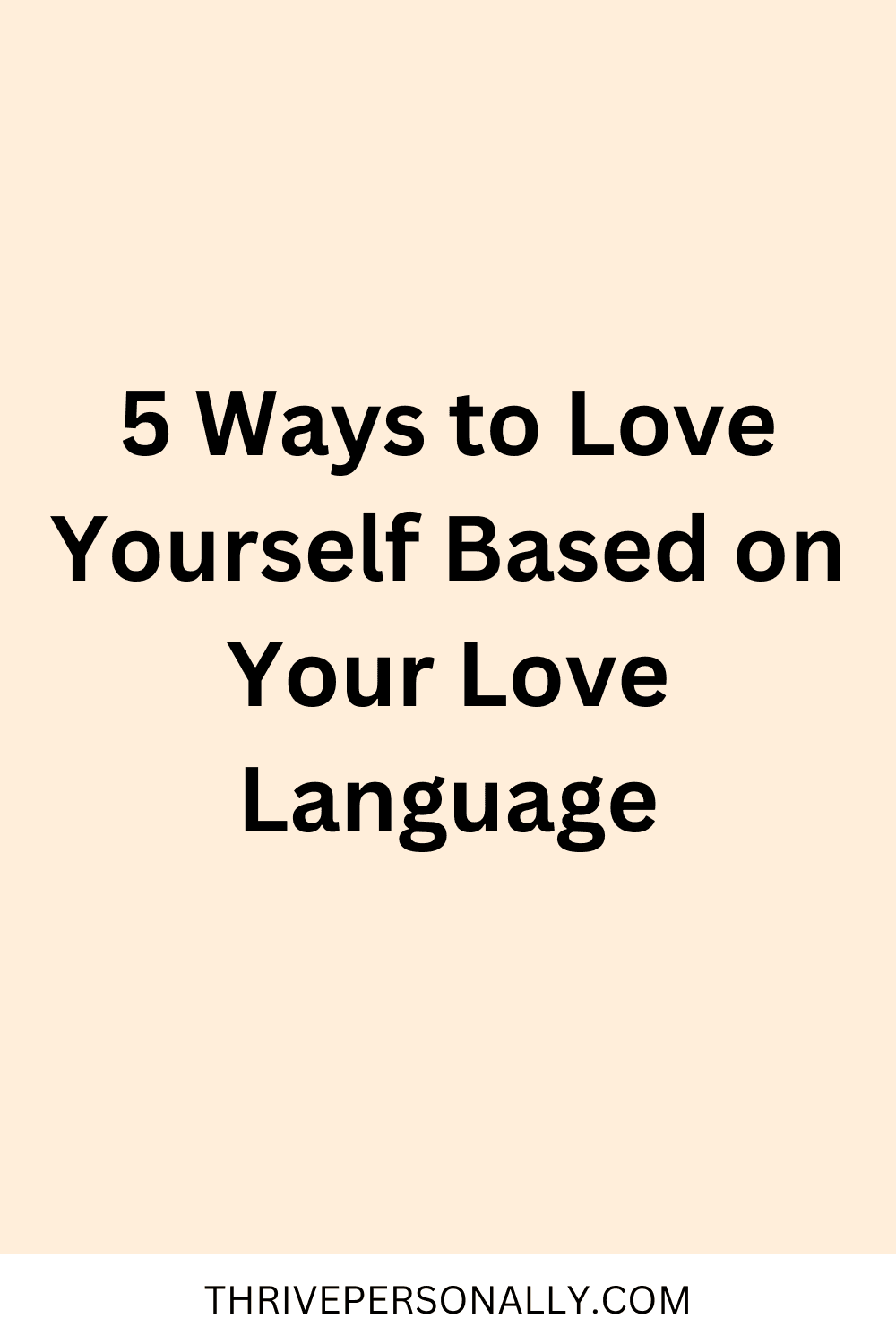 5 Ways to Love Yourself Based on Your Love Language
