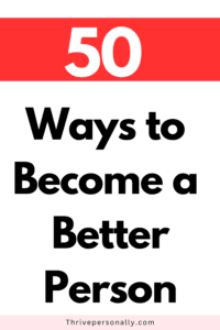 50 Ways to Become a Better Person