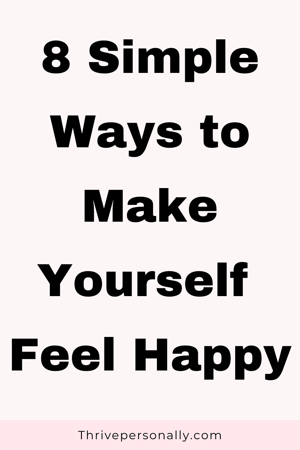 8 Simple Ways to Make Yourself Feel Happy
