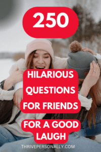 250 Hilarious Questions to Ask Your Friends for a Good Laugh
