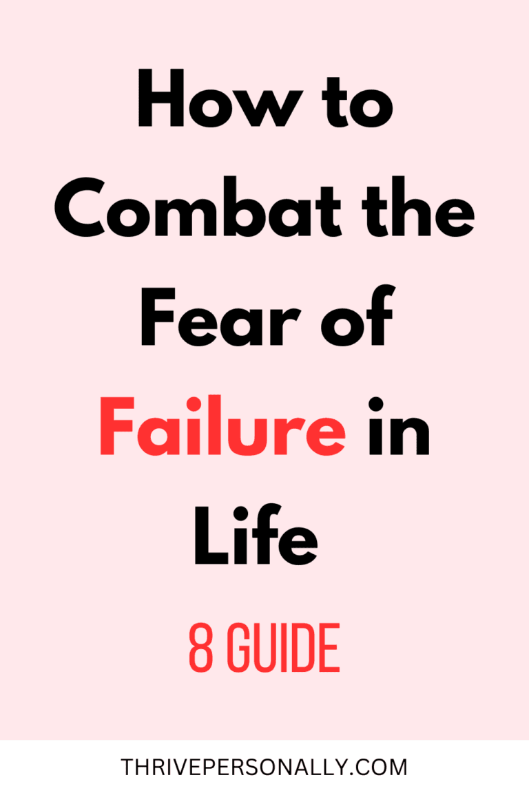 How to Combat the Fear of Failure in Life - 8 Guides