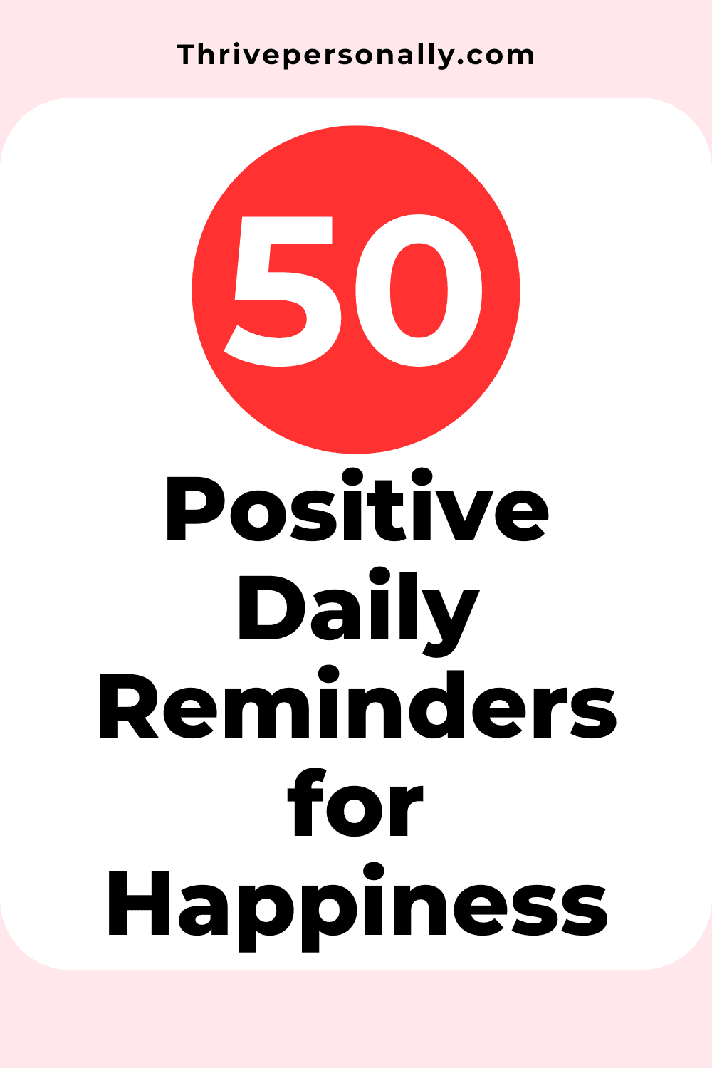 50 Positive Daily Reminders for Happiness