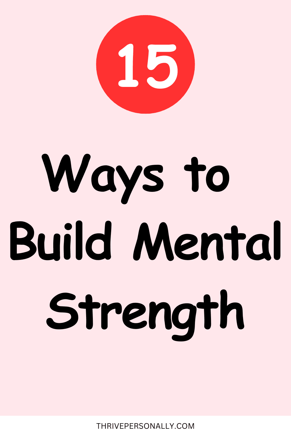 15 Effective Ways to Build Mental Strength