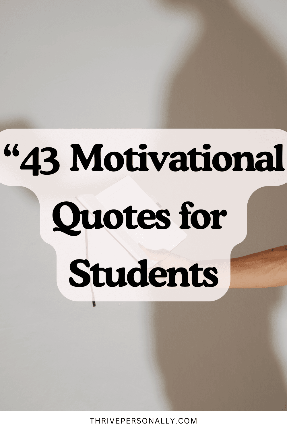 43 Motivational Quotes for Students