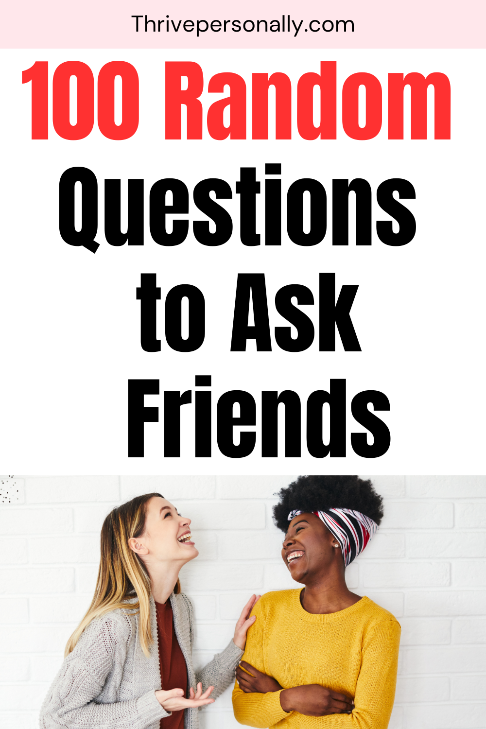 100 Random Questions to Ask Friends