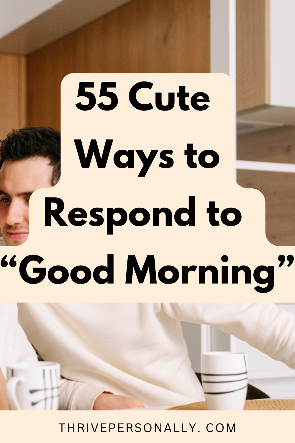 55 Cute Ways to Respond to “Good Morning”